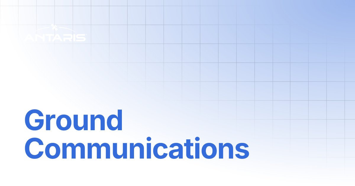 Ground Communications | Antaris Docs